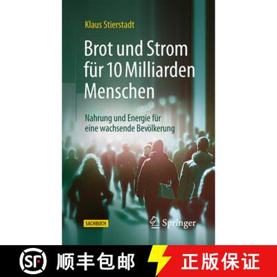 【3-4周达】Brot und Strom für 10 Milliarden Menschen : Nahrung und Energie für eine wachsende Bevö... [9783662693483]