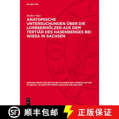 【3-4周达】精装 Anatomische Untersuchungen über die Lorbeerhölzer aus dem Tertiär des Hasenberges ... [9783112733561]