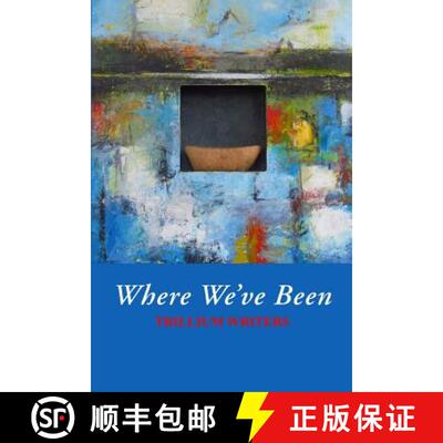 【3-4周达】Where We've Been: Trillium Writers [9780996713016]