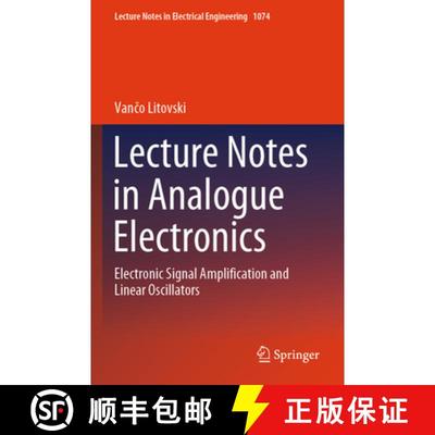 【3-4周达】Lecture Notes in Analogue Electronics: Electronic Signal Amplification and Linear Oscillators [9789819950973]
