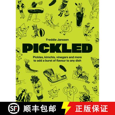 【3-4周达】Pickled: Pickles, kimchis, vinegars and more to add a burst of flavour to any dish [9781837836536]