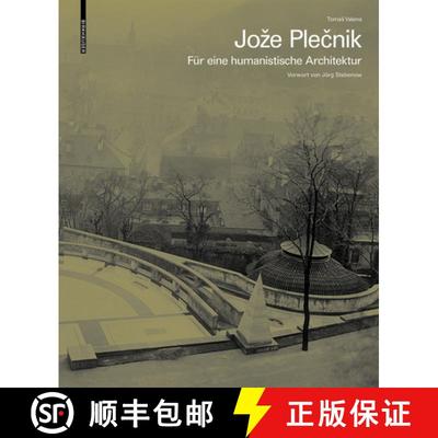 【3-4周达】Joze Plečnik. Für Eine Humanistische Architektur [9783035624069]