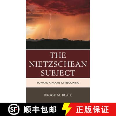 【3-4周达】精装 The Nietzschean Subject : Toward a Praxis of Becoming [9780739150887]