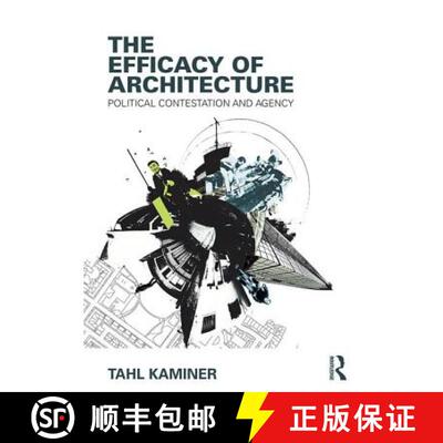 【3-4周达】精装 The Efficacy of Architecture: Political Contestation and Agency [9781138909854]