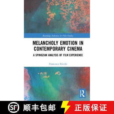 【3-4周达】精装 Melancholy Emotion in Contemporary Cinema : A Spinozian Analysis of Film Experience [9781138317741]