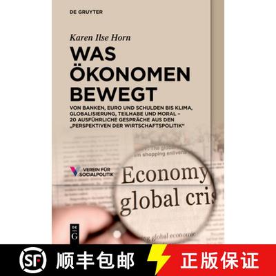 【3-4周达】Was Ökonomen Bewegt: Von Banken, Euro Und Schulden Bis Klima, Globalisierung, Teilhabe Un... [9783111208398]