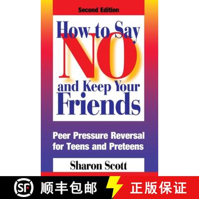 【3-4周达】How to Say No and Keep Your Friends: Peer Pressure Reversal for Teens and Preteens [9780874254099]