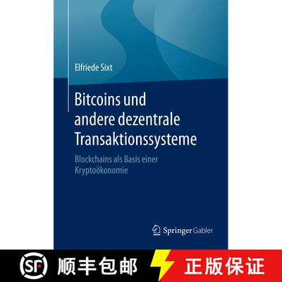 【3-4周达】Bitcoins und andere dezentrale Transaktionssysteme: Blockchains als Basis einer Kryptoöko... [9783658028435]