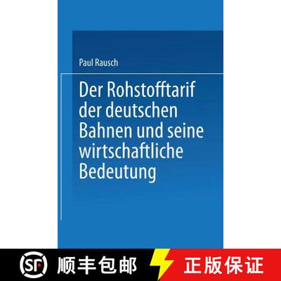 【3-4周达】Der Rohstofftarif der deutschen Bahnen und seine wirtschaftliche Bedeutung: Inaugural-Diss... [9783662407479]