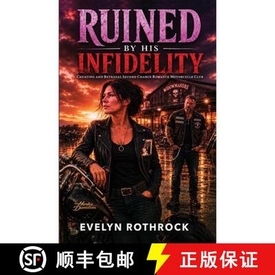 【3-4周达】Ruined by His Infidelity: Cheating And Betrayal Second Chance Romance Motorcycle Club [9798256091453]