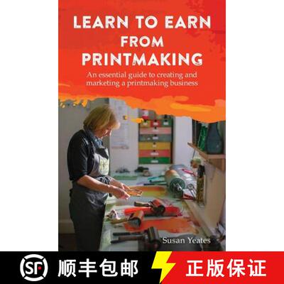 预订 Learn to Earn from Printmaking: An essential guide to creating and marketing a printmaking busin... [9781787192324]