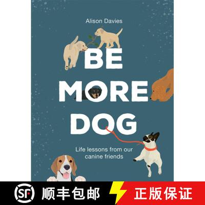 【3-4周达】Be More Dog: Life Lessons from Our Canine Friends [9781787134546]