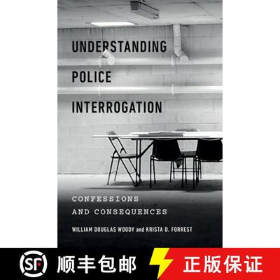 【3-4周达】Understanding Police Interrogation: Confessions and Consequences [9781479816576]