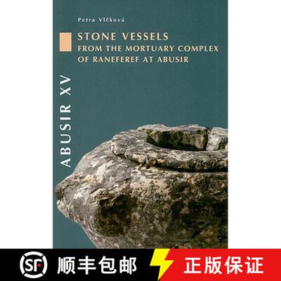 【3-4周达】Abusir: - Stone Vessels and Stone Statues from the Mortuary Complex of Neferre at Abusir [9788073081140]