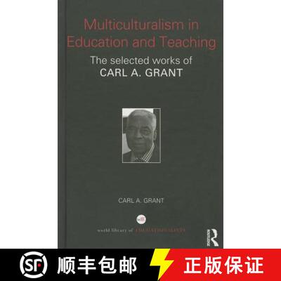 【3-4周达】精装 Multiculturalism in Education and Teaching : The selected works of Carl A. Grant [9780415724470]