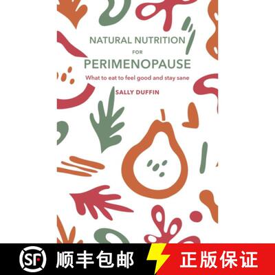 【3-4周达】Natural Nutrition for Perimenopause: What to Eat to Feel Good and Stay Sane [9781998995301]
