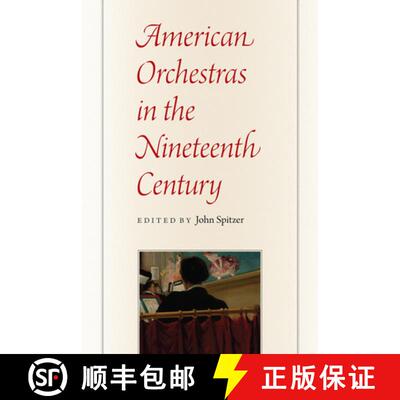 【3-4周达】American Orchestras in the Nineteenth Century [9780226756059]