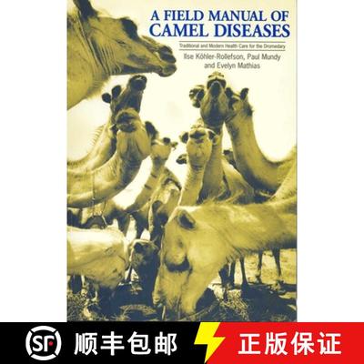 【3-4周达】A Field Manual of Camel Diseases : Traditional and modern veterinary care for the dromedary [9781853395031]