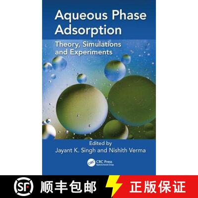 【3-4周达】精装 Aqueous Phase Adsorption: Theory, Simulations and Experiments [9781138575219]