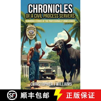【3-4周达】Chronicles of a Civil Process Servers: Humorous Stories of the Professionally Unwelcomed [9798349446429]