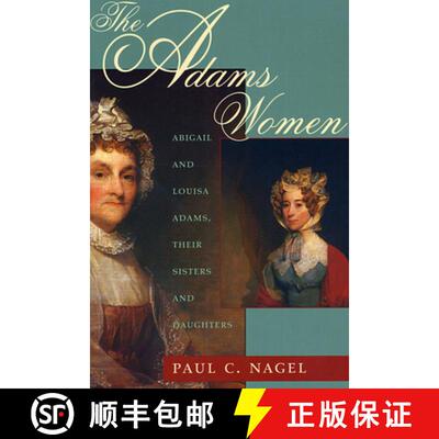 【3-4周达】The Adams Women: Abigail and Louisa Adams, Their Sisters and Daughters [9780674004108]