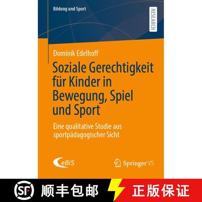 【3-4周达】Soziale Gerechtigkeit für Kinder in Bewegung, Spiel und Sport : Eine qualitative Studie a... [9783658495022]