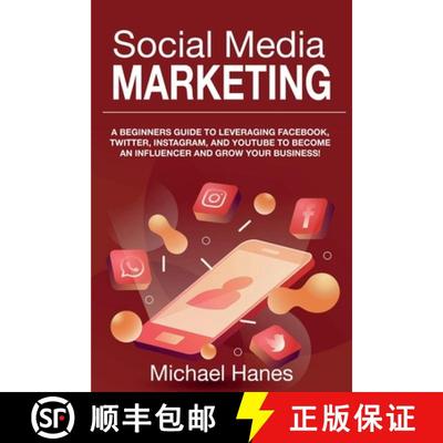 【3-4周达】Social Media Marketing: A beginners guide to leveraging Facebook, Twitter, Instagram, and ... [9781761030062]