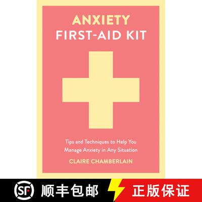 【3-4周达】Anxiety First-Aid Kit: Tips and Techniques to Help You Manage Anxiety in Various Situations [9781837997534]