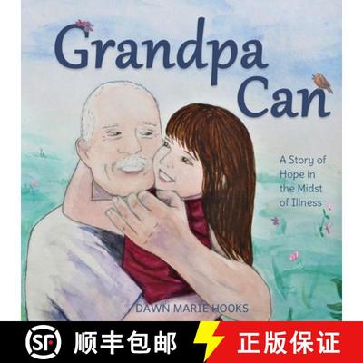 【3-4周达】Grandpa Can: A Story of Hope in the Midst of Illness [9780692117538]