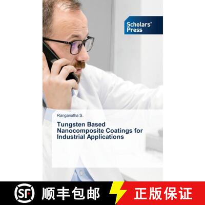 【3-4周达】Tungsten Based Nanocomposite Coatings for Industrial Applications [9786206775621]