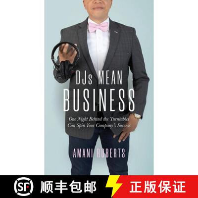 【3-4周达】DJ's Mean Business: One Night Behind the Turntables Can Spin Your Company's Success [9781734346602]
