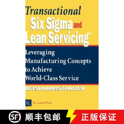 【3-4周达】Transactional Six Sigma and Lean Servicing: Leveraging Manufacturing Concepts to Achieve W... [9781574443257]