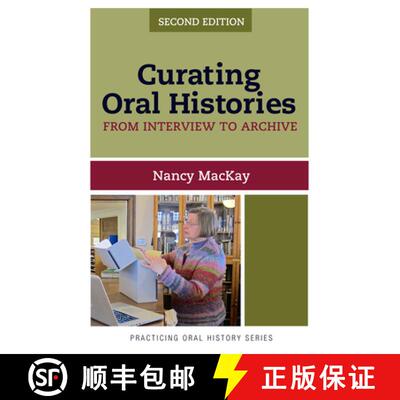 【3-4周达】Curating Oral Histories: From Interview to Archive [9781611328561]