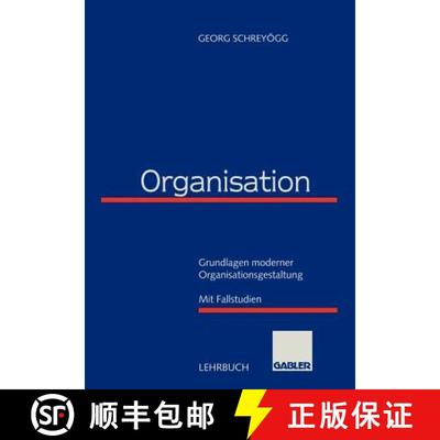 【3-4周达】Organisation : Grundlagen moderner Organisationsgestaltung mit Fallstudien [9783409177290]