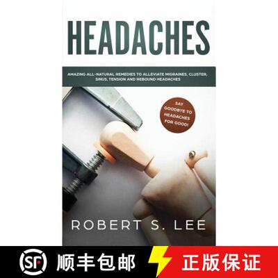 预订 Headaches: Amazing All Natural Remedies to Alleviate Migraines, Cluster, Sinus, Tension and Rebo... [9781951083632]