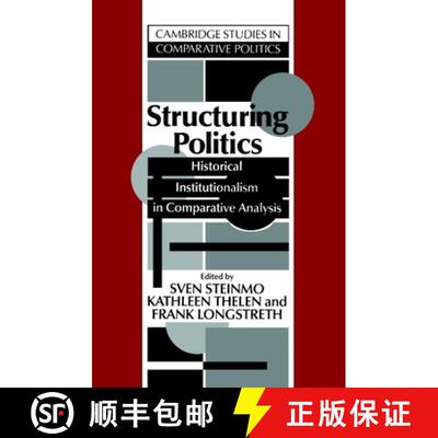 【3-4周达】Structuring Politics: Historical Institutionalism in Comparative Analysis - Structuring Po... [9780521428309]