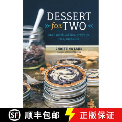 【3-4周达】精装 Dessert For Two – Small Batch Cookies, Brownies, Pies, and Cakes [9781581572841]