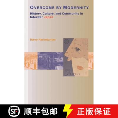 【3-4周达】Overcome by Modernity – History, Culture, and Community in Interwar Japan [9780691095486]