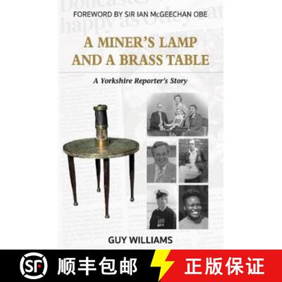 【3-4周达】Miners Lamp and a Brass Table: A Yorkshire Reporter's Story [9781526209863]