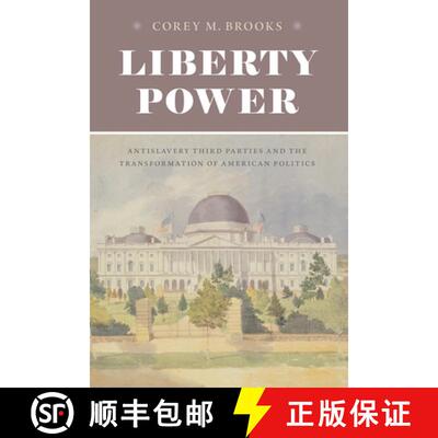 【3-4周达】Liberty Power – Antislavery Third Parties and the Transformation of American Politics [9780226717166]