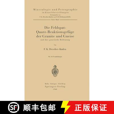 【3-4周达】Die Feldspat-Quarz-Reaktionsgefüge der Granite und Gneise und ihre genetische Bedeutung [9783540013365]