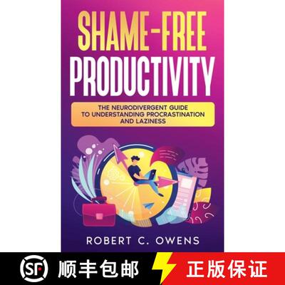 【3-4周达】Shame-Free Productivity: The Neurodivergent Guide to Understanding Procrastination and Laz... [9798232686826]