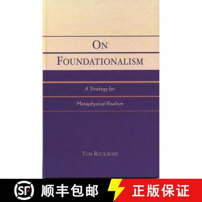 【3-4周达】On Foundationalism : A Strategy for Metaphysical Realism [9780742534278]