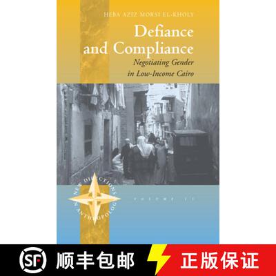 【3-4周达】精装 Defiance and Compliance: Negotiating Gender in Low-Income Cairo [9781571813909]
