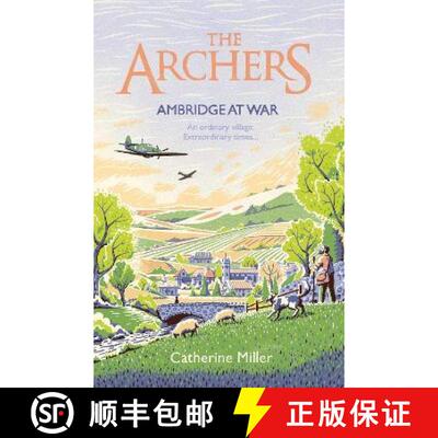 【3-4周达】Archers: Ambridge At War: Inspired by the much-loved radio play - the best war time story ... [9781471195501]