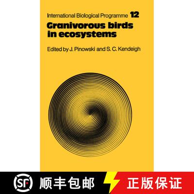 【3-4周达】Granivorous Birds in Ecosystems: Their Evolution, Populations, Energetics, Adaptations, Im... [9781107403833]