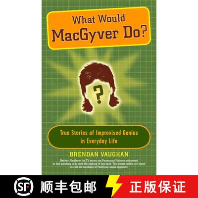 【3-4周达】What Would MacGyver Do?: True Stories of Improvised Genius in Everyday Life [9780452289291]