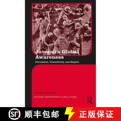 【3-4周达】Juvenal's Global Awareness: Circulation, Connectivity, and Empire [9781138125308]