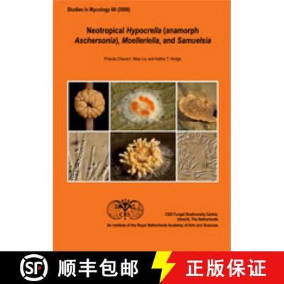 预订 Neotropical Hypocrella (anamorph Ashersonia), Moelleriella, and Samuelsia [9789070351700]