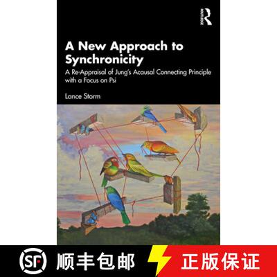 【3-4周达】A New Approach to Synchronicity: A Re-Appraisal of Jung's Acausal Connecting Principle wit... [9781032902388]